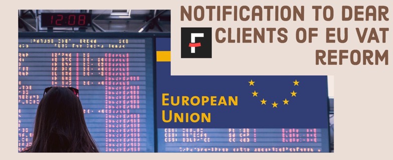 Notification to Dear Clients About the EU VAT Reform | FondMart